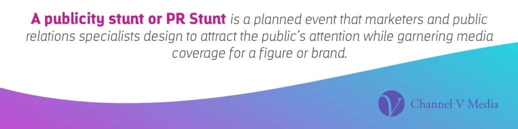 A Complete Guide to Publicity Stunts | Channel V Media